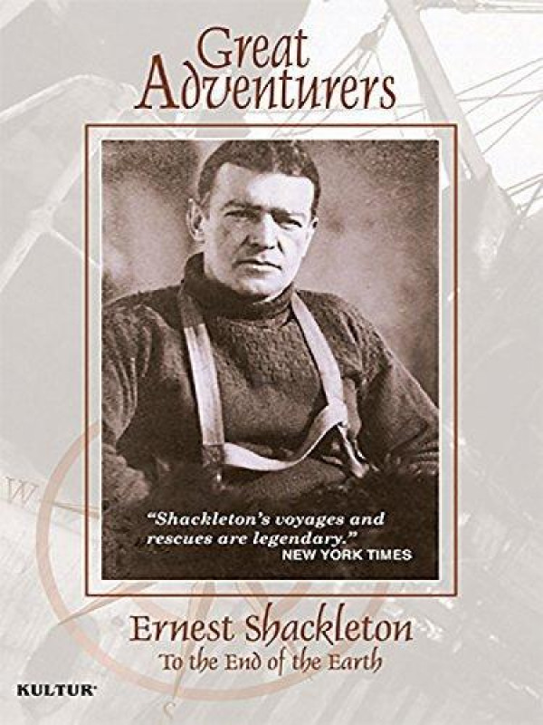 Great Adventurers: Ernest Shackleton - To the End of the Earth (1999 ...