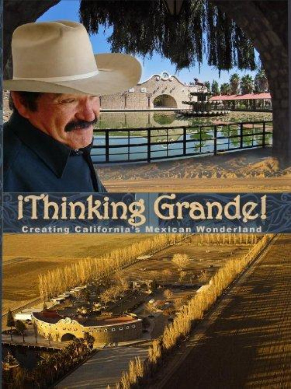 Thinking Grande: Creating California's Mexican Wonderland (2008 ...