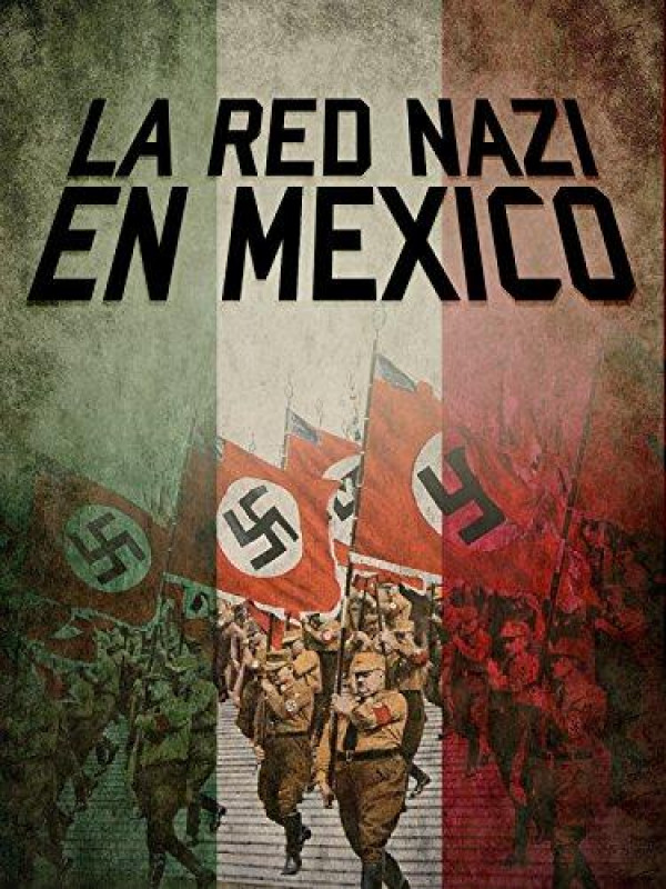 La Red Nazi en México (2010) - Poster AR - 375*500px